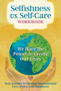 Selfishness Vs. Self Care – Susan Haines